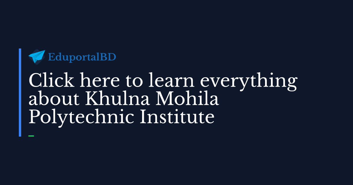 Khulna Mohila Polytechnic Institute, Bangladesh: A Leading Institution ... Khulna Mohila Polytechnic Institute, Bangladesh: A Leading Institution ...